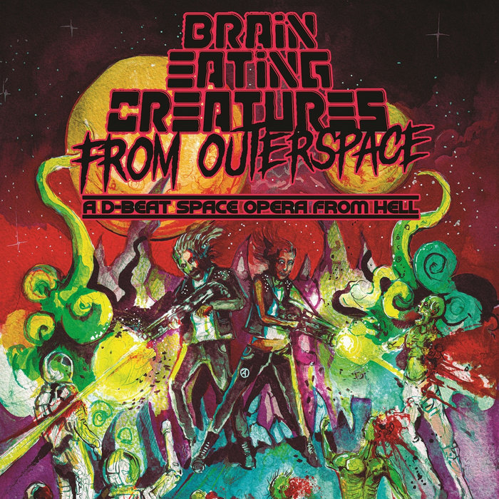 A D-beat Space Opera From Hell | BRAIN EATING CREATURES FROM OUTERSPACE