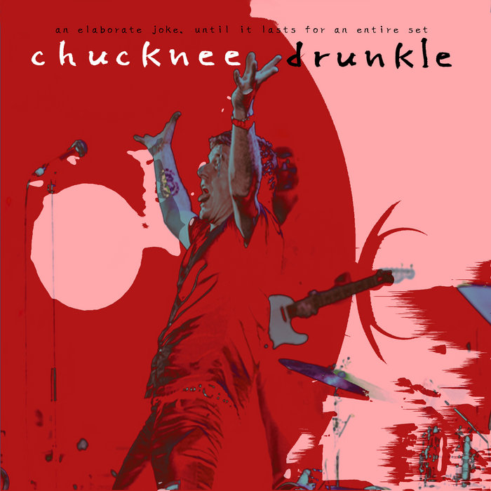 drunkle | chucknee