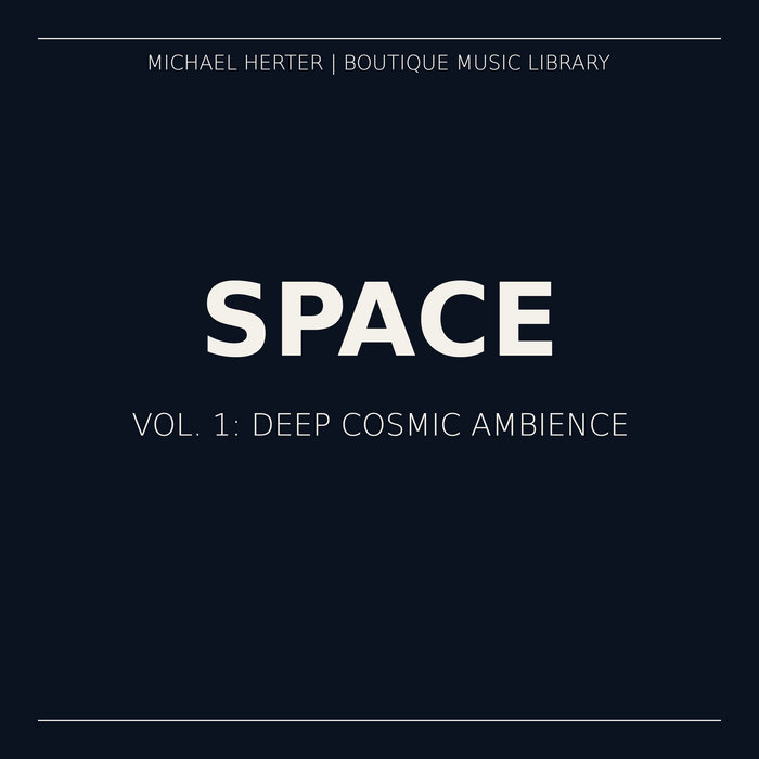 SPACE. Vol. 1: Deep Cosmic Ambience | Michael HERTER