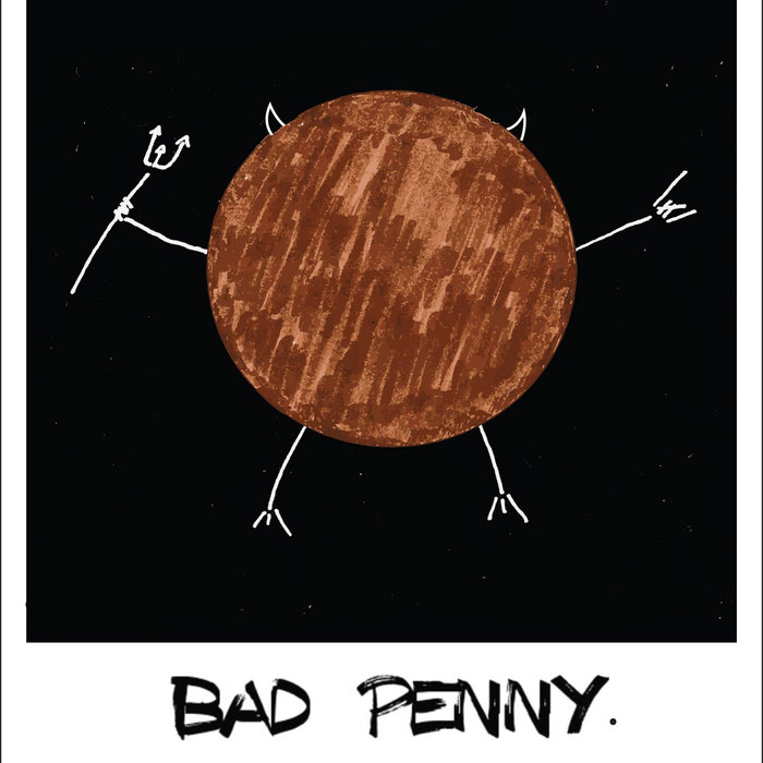 Bad Penny | Bad Penny