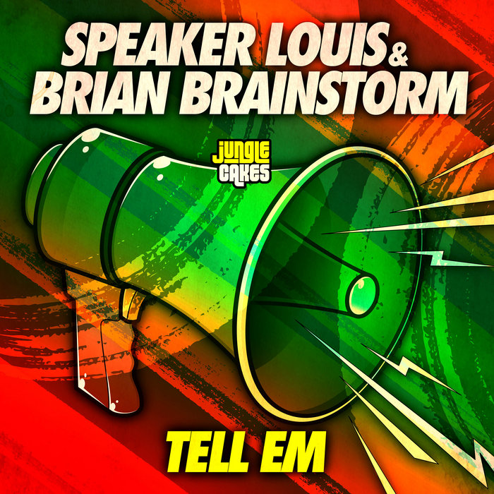 Tell Em | Speaker Louis, Brian Brainstorm | Jungle Cakes