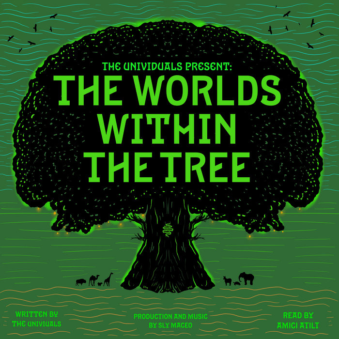 The Worlds Within the Tree | The Unividuals, Sly Maceo, Amici Atilt ...