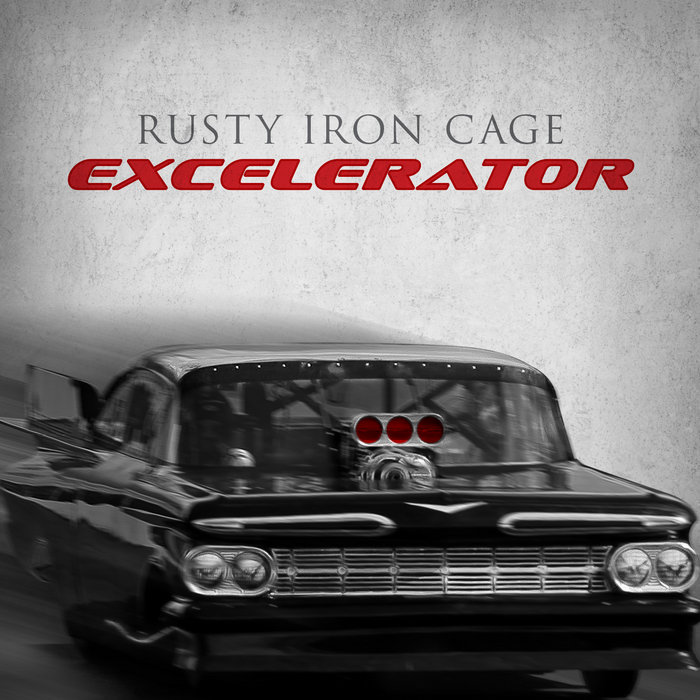 Excelerator | Rusty Iron Cage