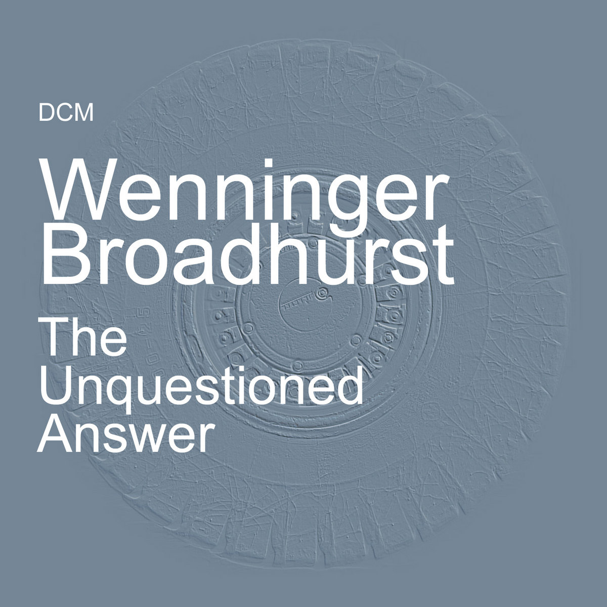 The Unquestioned Answer | Wenninger Broadhurst