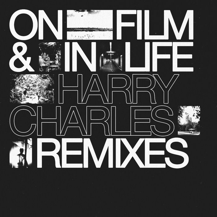 On Film & In Life Remixes | Harry Charles | Underyourskin Records