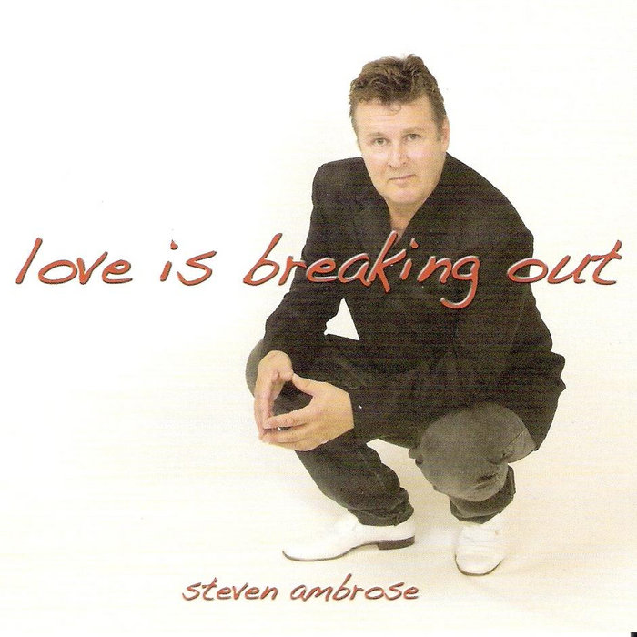 Love Is Breaking Out | Steven Ambrose