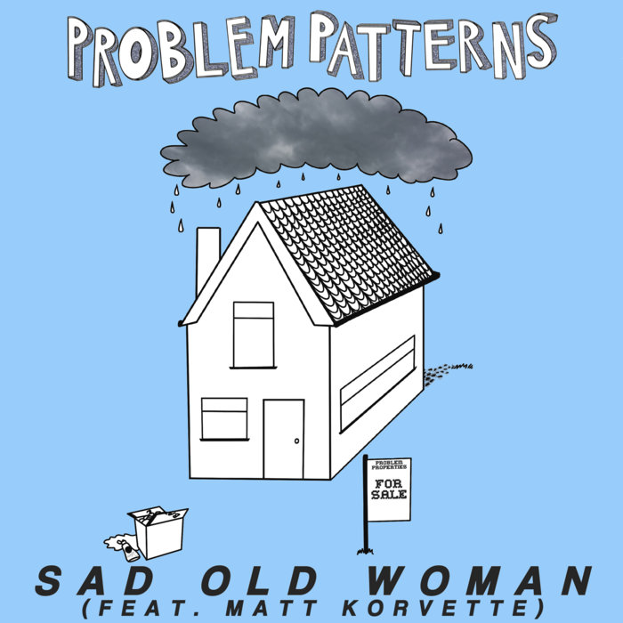 Sad Old Woman (feat. Matt Korvette) | Problem Patterns
