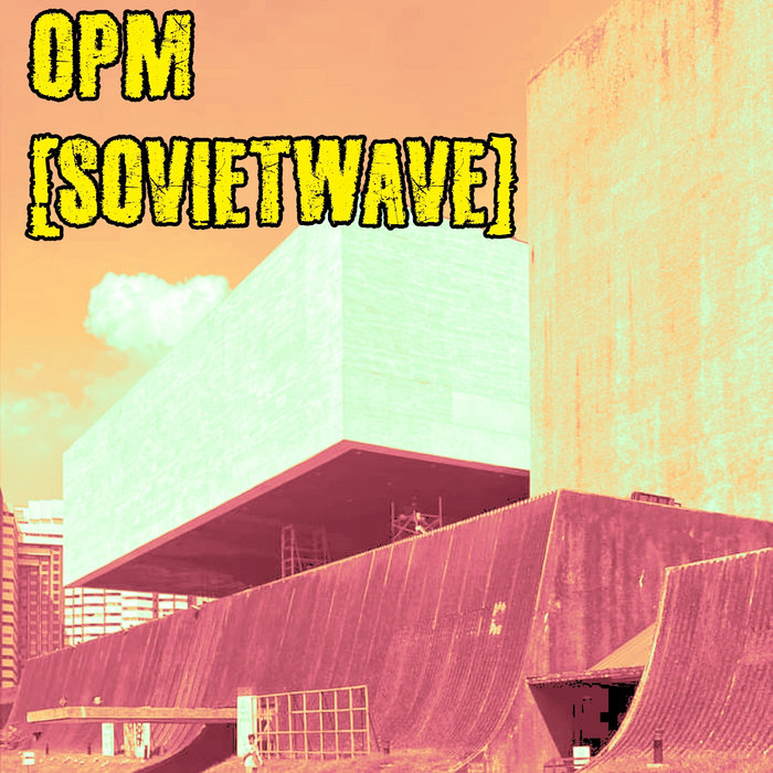 OPM (Sovietwave) Album | Boy Satsat