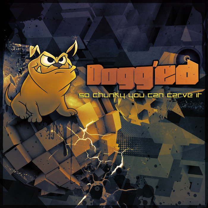 So chunky you can carve it | Dogg'ed