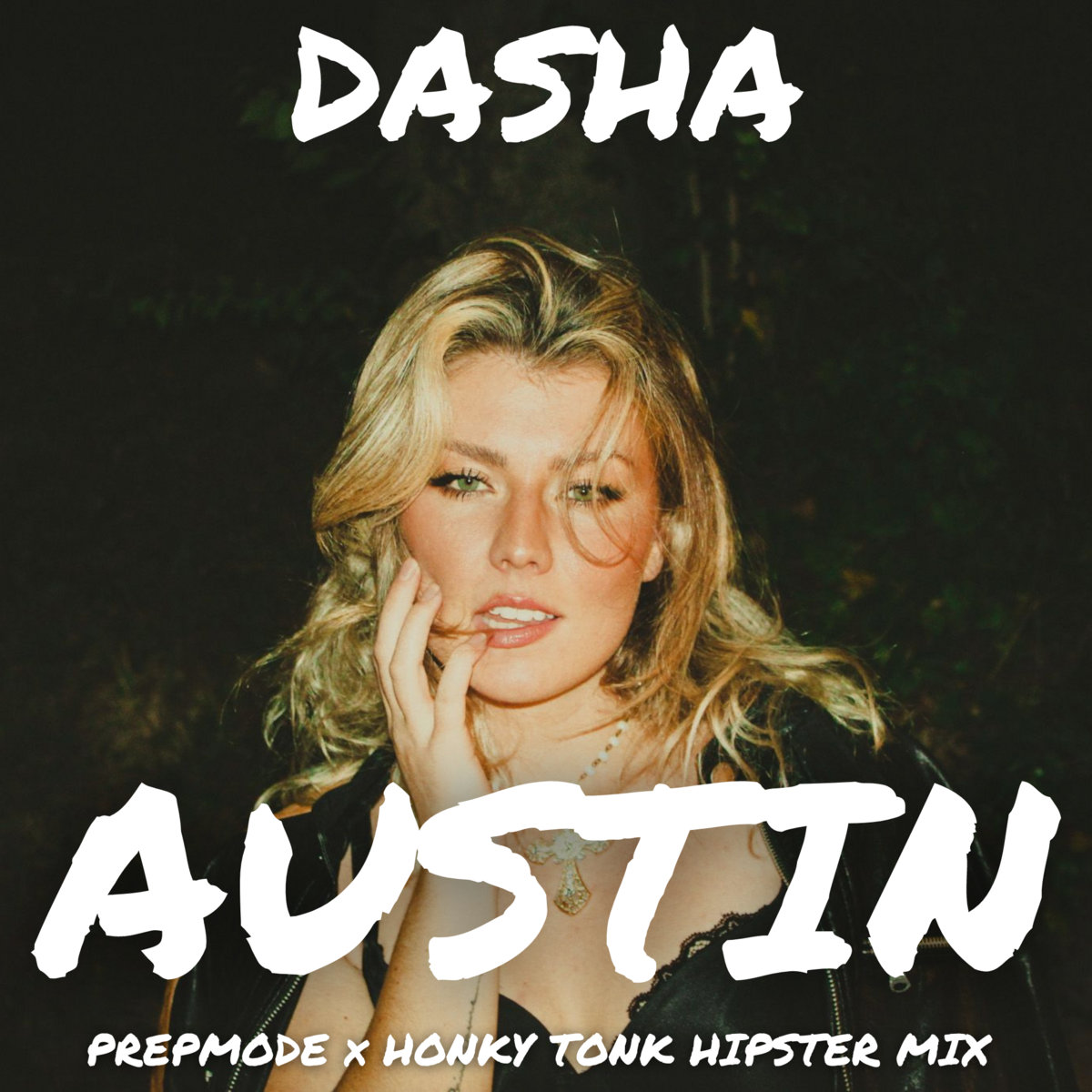 DASHA - AUSTIN (PREPMODE x HONKY TONK HIPSTER MIX)(EXPLICIT) | PREPMODE