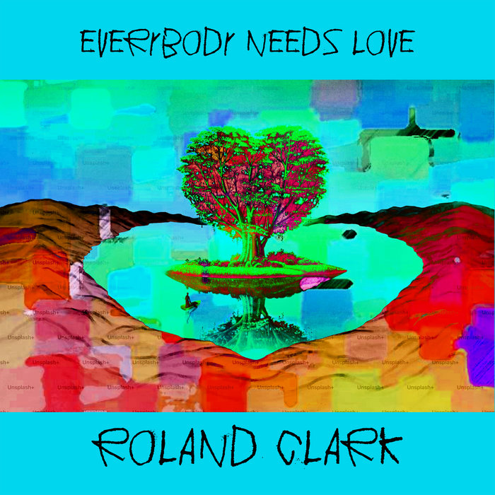 Everybody Needs Love ( RC 2025 Remix) | Roland Clark
