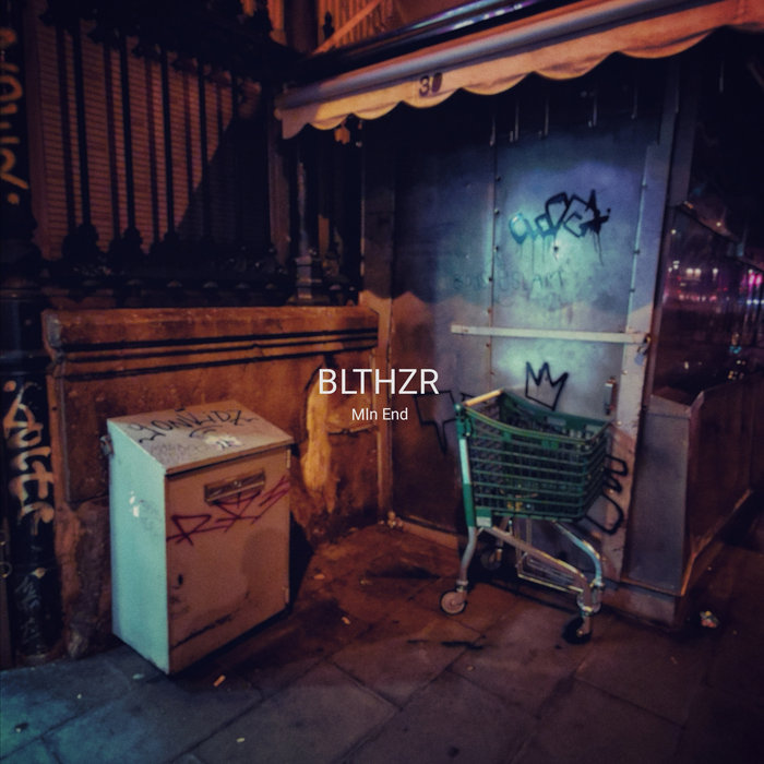 Mln End | BLTHZR