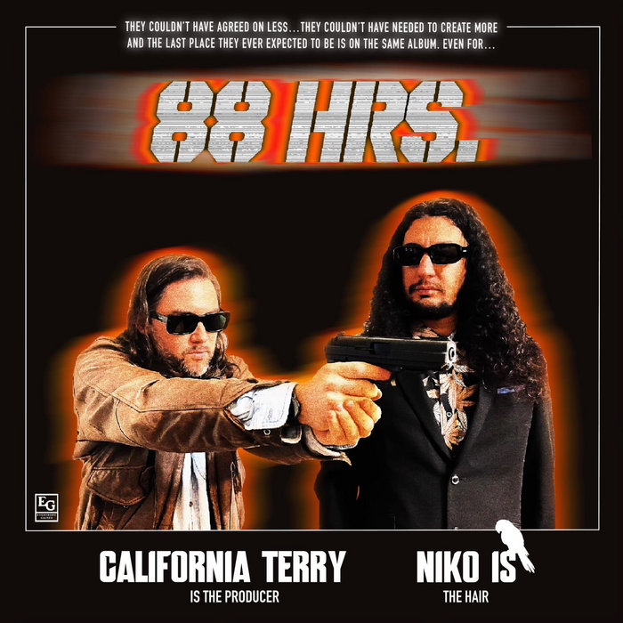 88 Hours | NIKO IS & California Terry