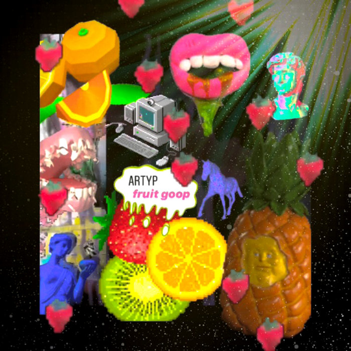 fruit goop | ArtyP
