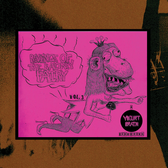 VOL. 3 "REVENGE OF THE BALONEY FAIRY" | Yogurt Brain