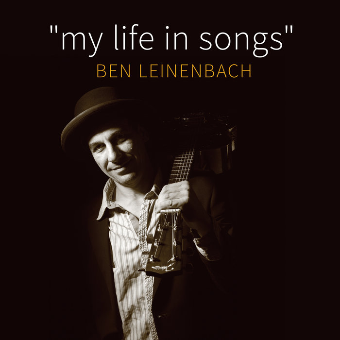 My Life In Songs - full album | Ben Leinenbach