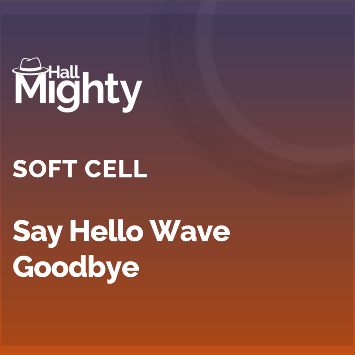 Say Hello Wave Goodbye EP | Soft Cell | HallMighty