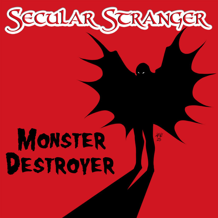 Monster Destroyer | Secular Stranger