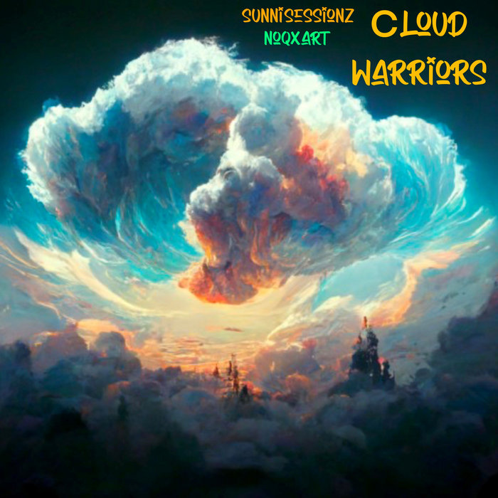 Cloud Warriors | Sunnisessionz - Noqxart | Sunni Holden
