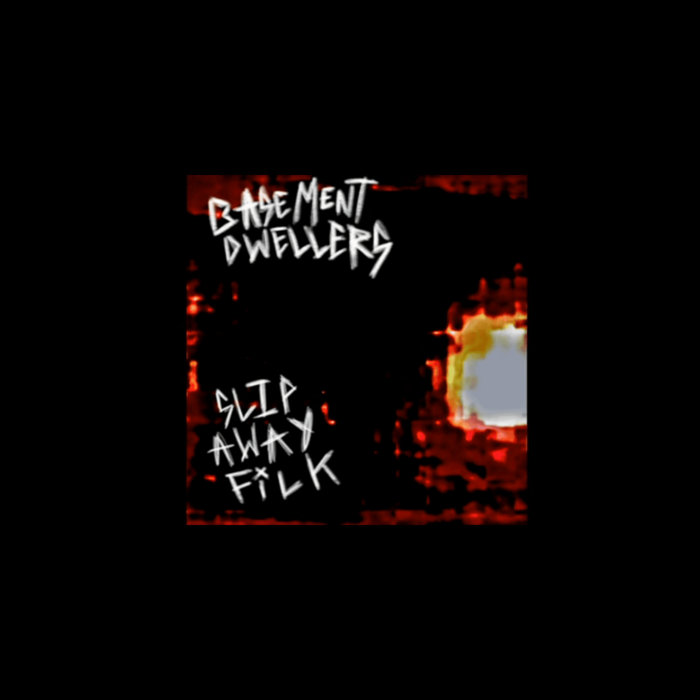 BASEMENT DWELLERS-SLIP AWAY FILK | VIOLENT LANDFILL RECORDS (v2)