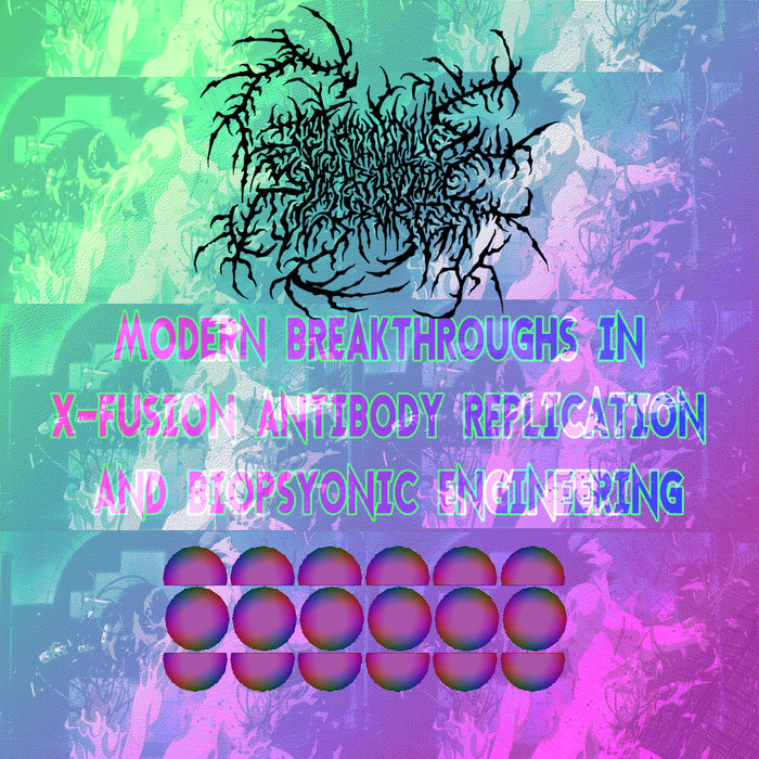 MODERN BREAKTHROUGHS IN X-FUSION ANTIBODY REPLICATION AND BIOPSYONIC ...