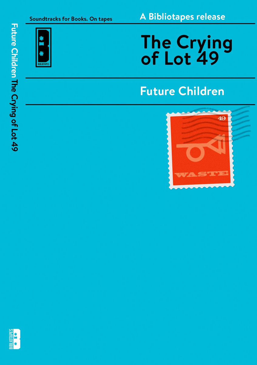 The Crying of Lot 49 Soundtrack | Future Children