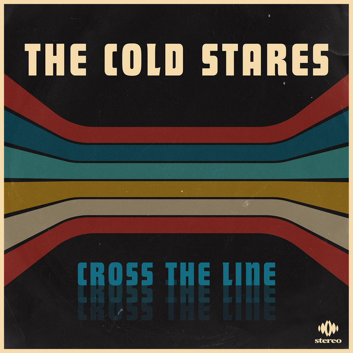 Cross The Line | The Cold Stares