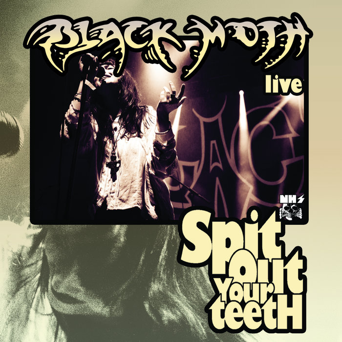 Black Moth: Spit Out Your Teeth (live) | Black Moth