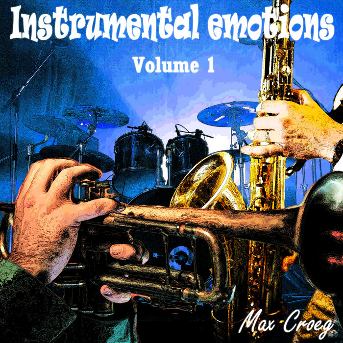 Instrumental emotions (Vol. 1) | Max Croeg
