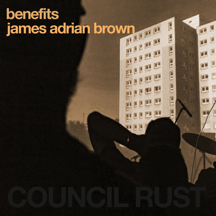 Council Rust (James Adrian Brown Remix) | Benefits