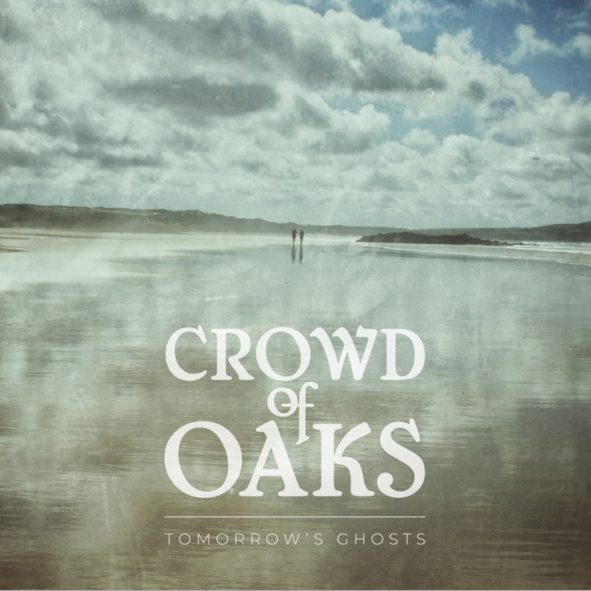 Tomorrow's Ghosts | Crowd of Oaks