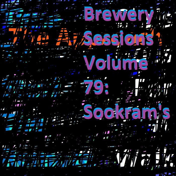 Brewery Sessions Volume 79: Sookram's | FreakingSnap