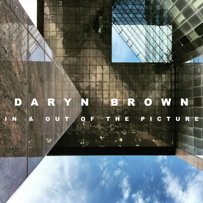 In & Out Of The Picture | Daryn Brown