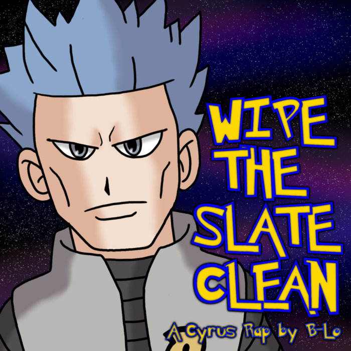 Wipe the Slate Clean | B-Lo