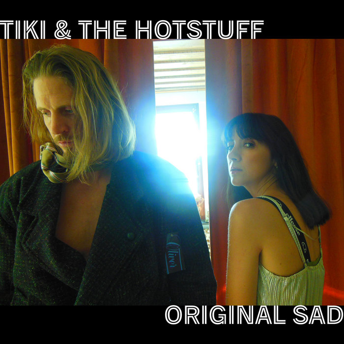 Original Sad | Tiki & The Hotstuff