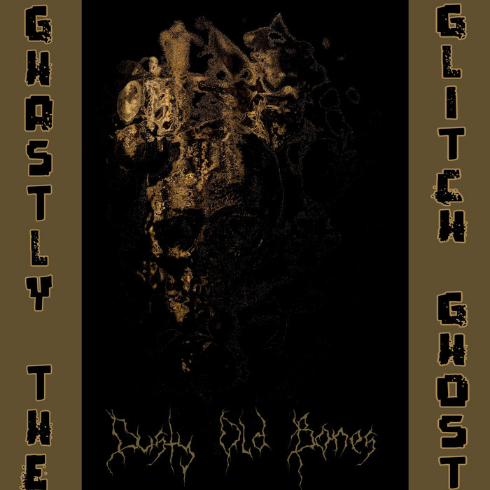 Dusty Old Bones (Single) [DFMA-0018] | Ghastly The Glitch Ghost ...