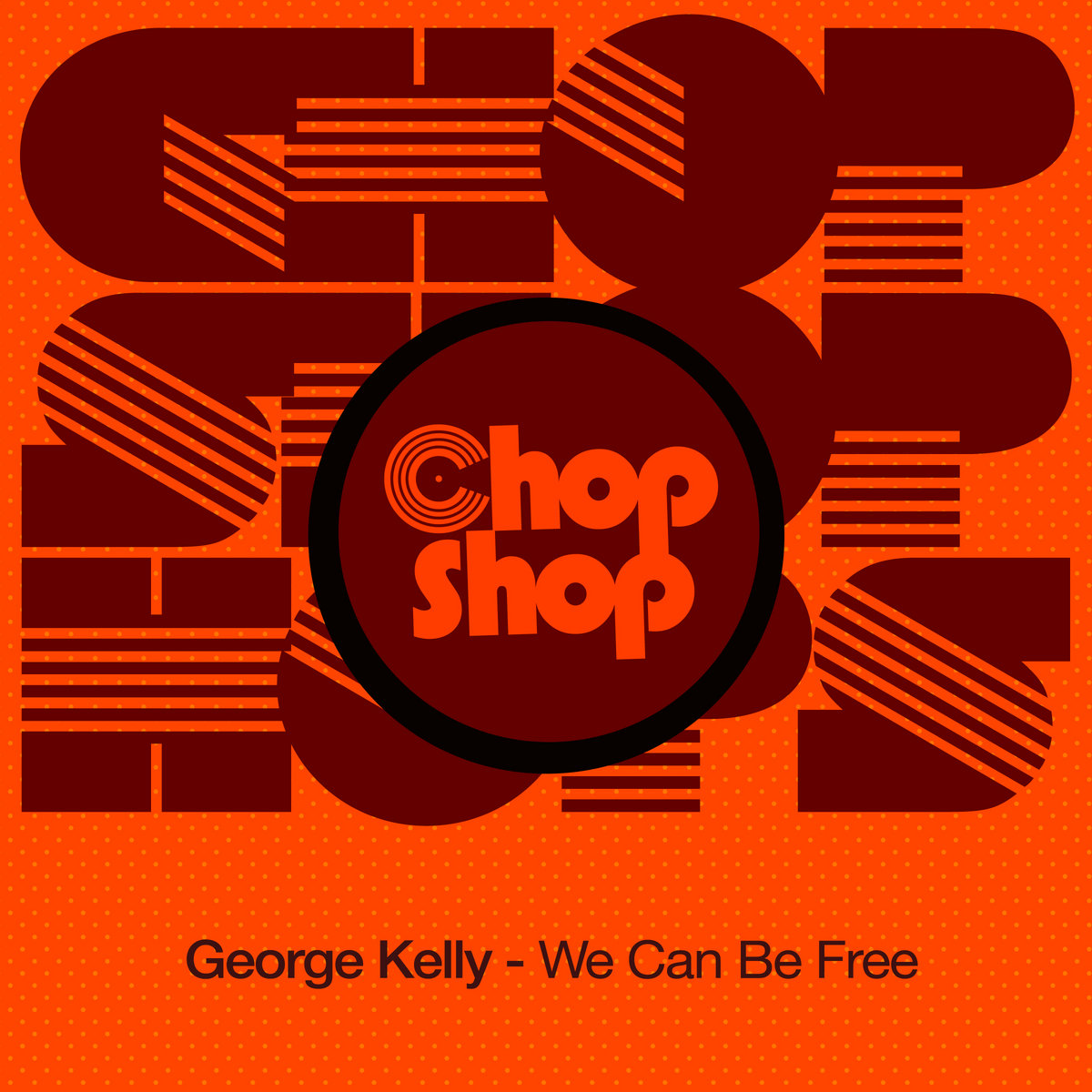 George Kelly - We Can Be Free | George Kelly