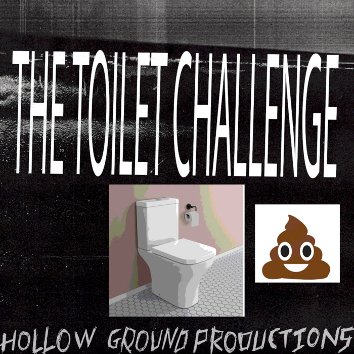The Toilet Challenge | Hollow Ground Productions