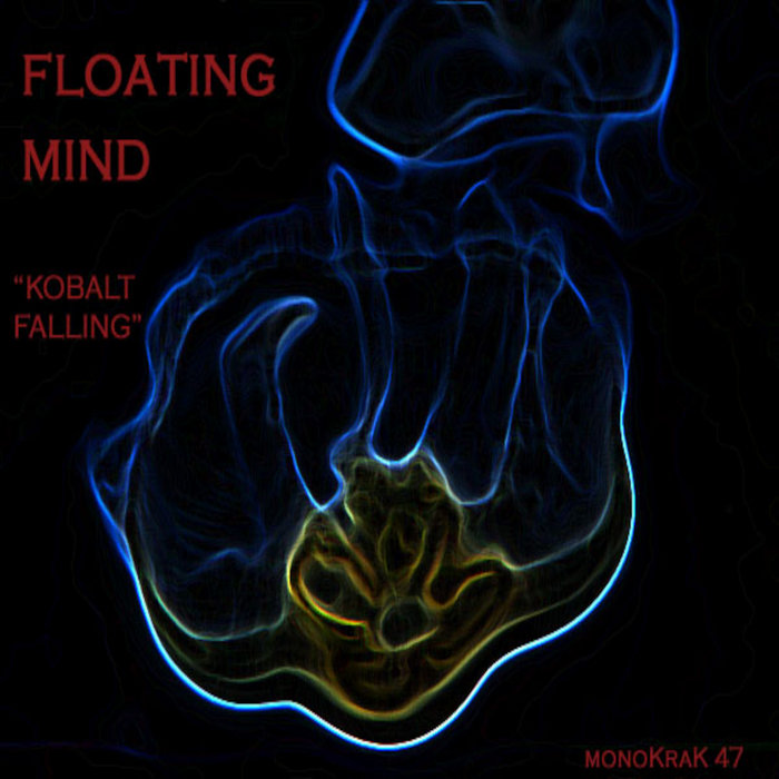 (monoKraK47) Floating Mind "Kobalt Falling" | Floating Mind | monoKraK netlabel