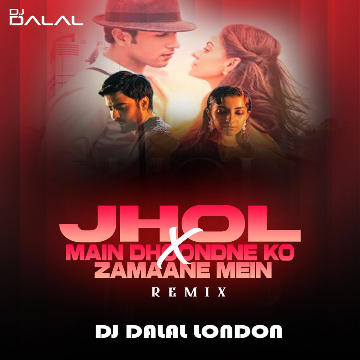Jhol x Main Dhoondne Ko Zamaane Mein (Remix) - DJ Dalal London | DJ Dalal London