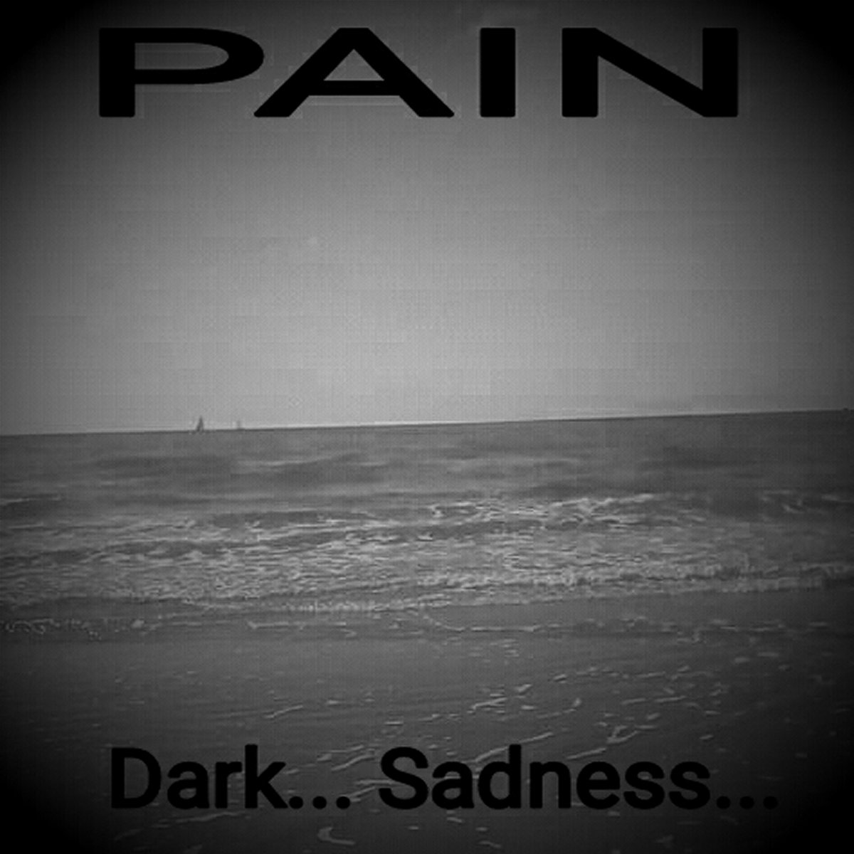 Dark... Sadness... | Pain | Nuclear Habitat Records