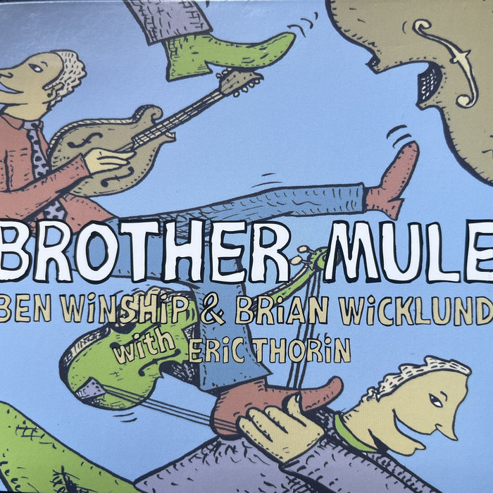 Brother Mule | Ben Winship, Brian Wicklund & Eric Thorin | Ben Winship
