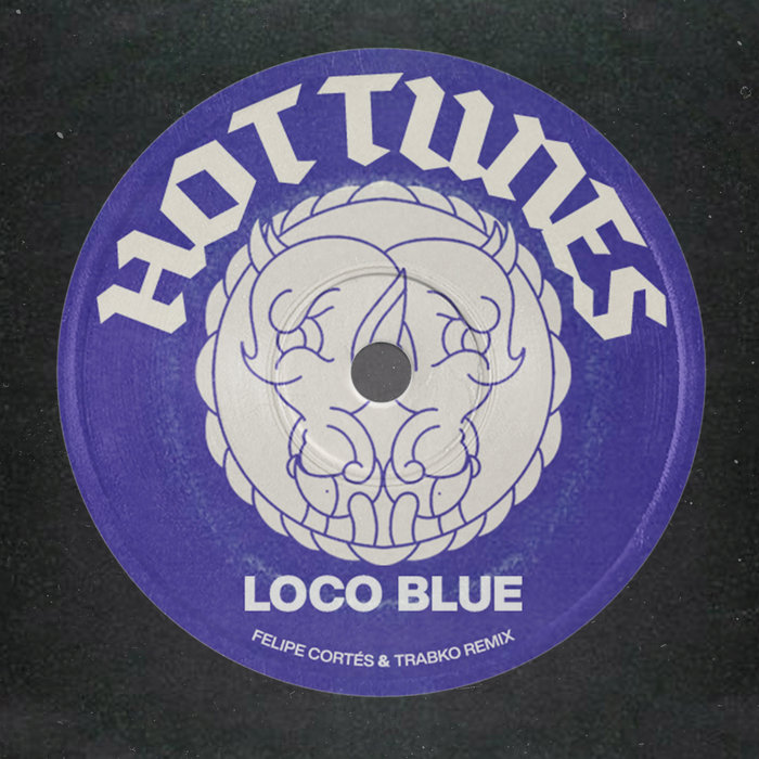 Submarino | Loco Blue (Includes Felipe Cortes & Trabko Remix) | Hot Tunes