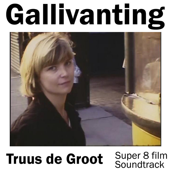 Gallivanting | Truus de Groot