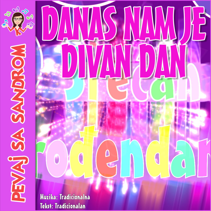 Danas nam je divan dan (rođendanska za devojčice) | Pevaj sa Sandrom