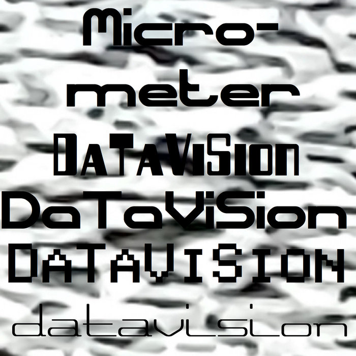 DaTaViSion | Micrometer Presents...