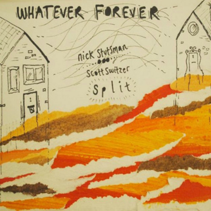 Whatever, Forever.(Nick Stutsman/Scott Switzer Split) | Scott Switzer