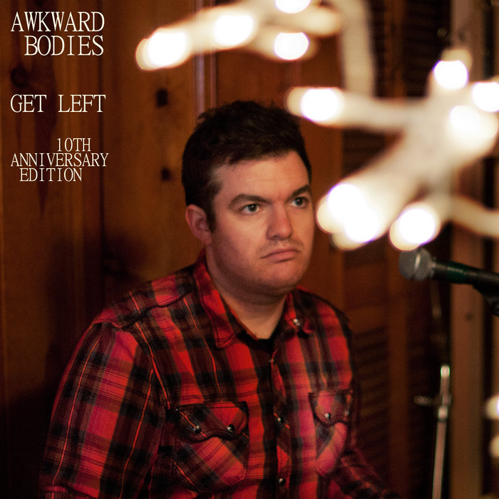 Get Left (10th Anniversary Edition) | Awkward Bodies