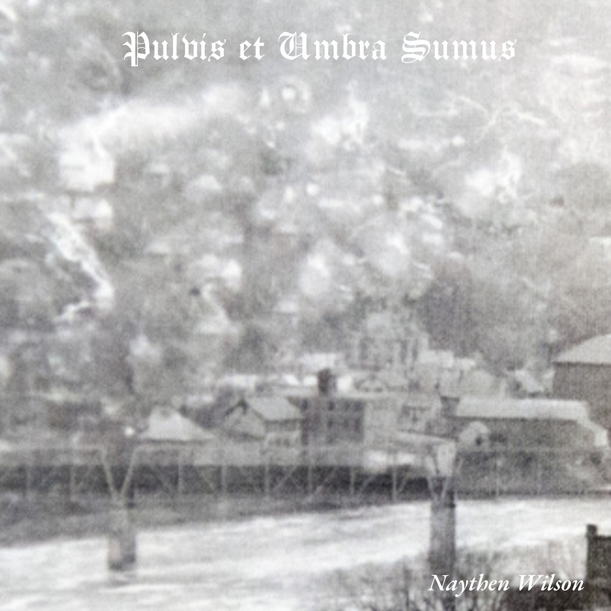 Pulvis et Umbra Sumus | Naythen Wilson | OE Inc.