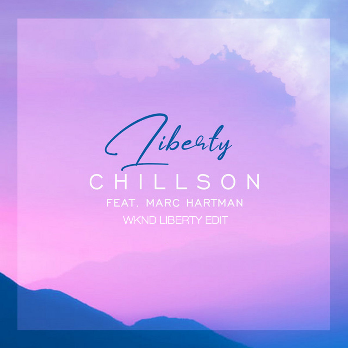 Liberty - Single | Chillson & Marc Hartman, WKND | WKND